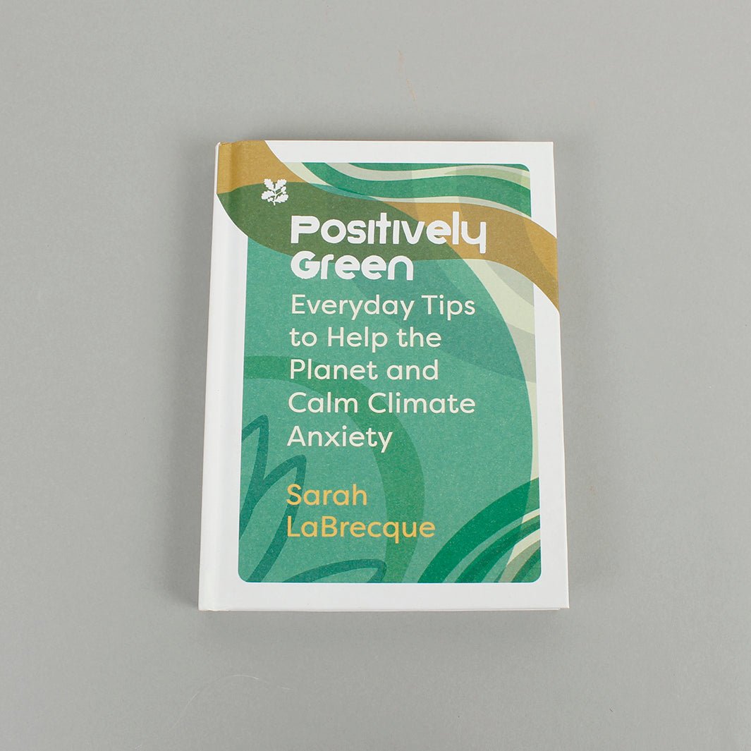 Positively Green - Sarah LaBrecque | Eco Living Book – Green Tulip