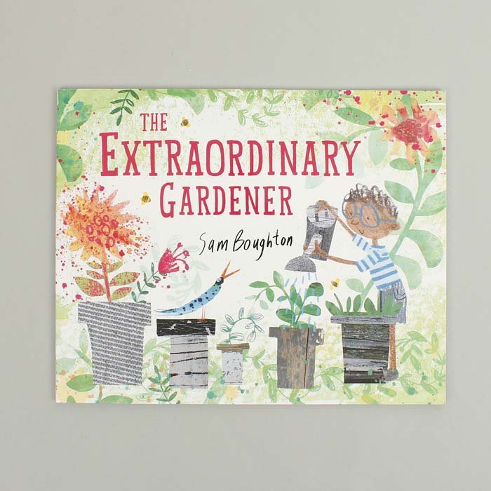 The Extraordinary Gardener - Sam Boughton | Children's Gardening Books ...